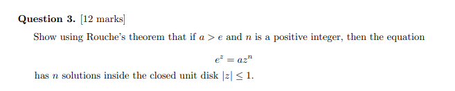 Solved Question 3. (12 marks] Show using Rouche's theorem | Chegg.com