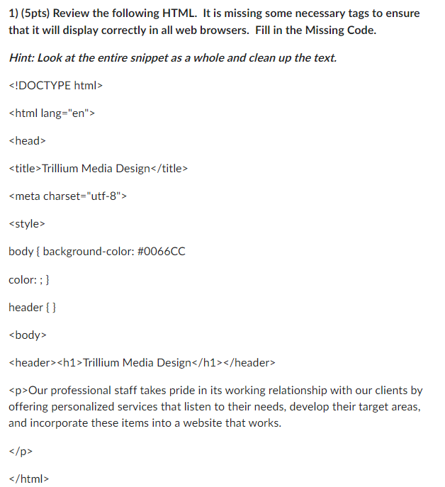 Solved 1) (5pts) Review the following HTML. It is missing | Chegg.com