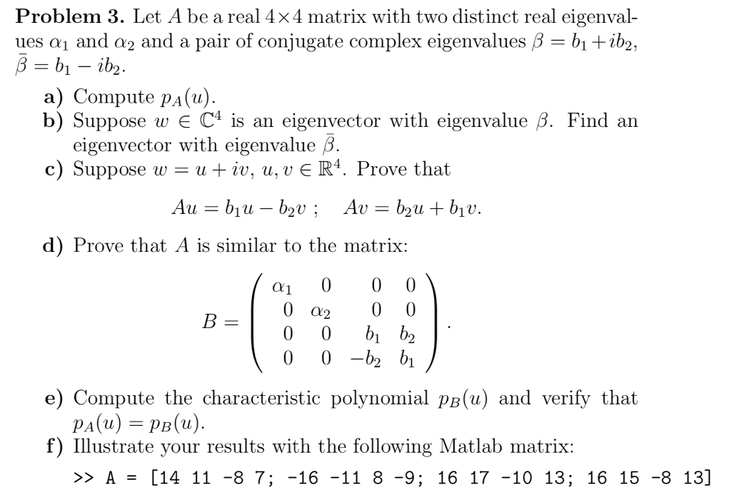 Solved Problem 3. Let A be a real 4x4 matrix with two | Chegg.com