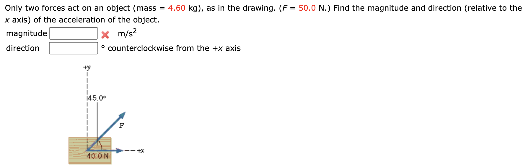Solved Only two forces act on an object (mass = 4.60 kg), as | Chegg.com