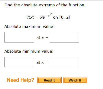 Solved Find the absolute extrema of the function. f(x)=xe−x2 | Chegg.com