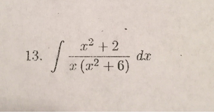 Solved integral x^2 + 2/x(x^2 + 6) dx | Chegg.com