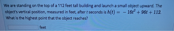 Solved We are standing on the top of a 112 feet tall | Chegg.com