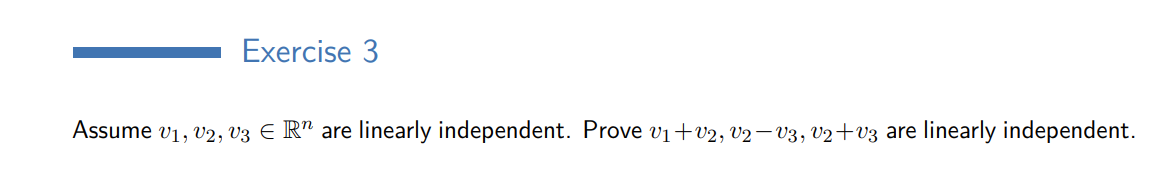 Solved Assume v1,v2,v3∈Rn are linearly independent. Prove | Chegg.com
