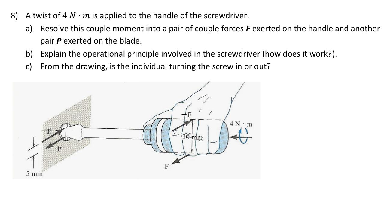 Solved 8) A twist of 4 N.m is applied to the handle of the | Chegg.com