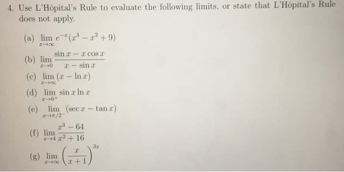 Solved Use L'Hopital's Rule to evaluate the following | Chegg.com Solved Use L'Hopital's Rule to evaluate the following | Chegg.com