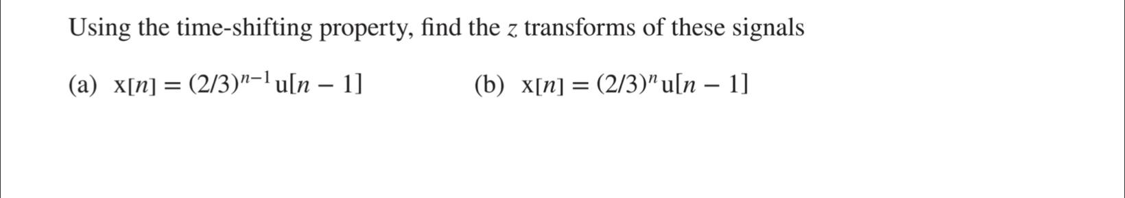 Solved Using the time-shifting property, find the z | Chegg.com
