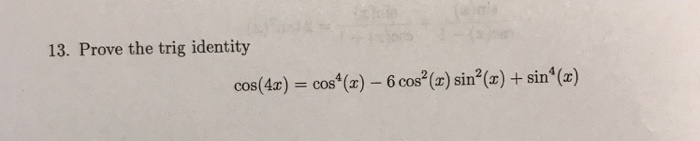 Solved Prove the trig identity cos(4x) = cos^4(x) - | Chegg.com