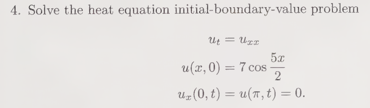 Solved 4. Solve the heat equation initial-boundary-value | Chegg.com