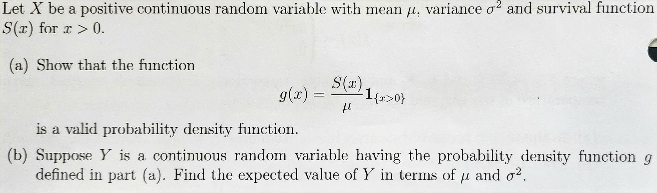 Solved Let X be a positive continuous random variable with | Chegg.com