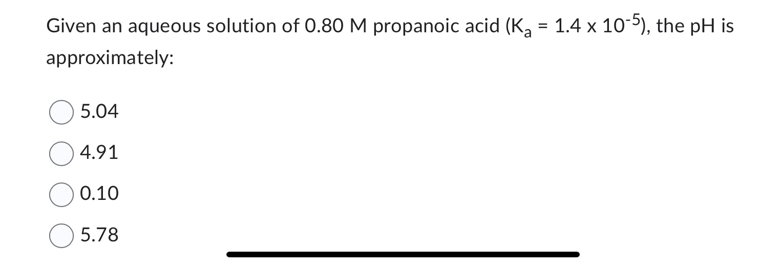 Solved Given an aqueous solution of 0.80M ﻿propanoic acid | Chegg.com