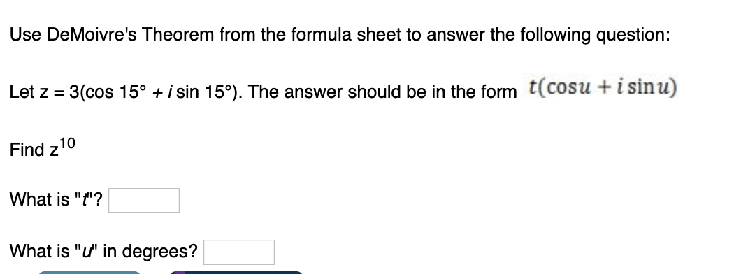 Solved Use DeMoivre's Theorem from the formula sheet to | Chegg.com