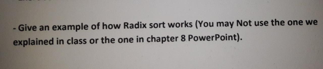 Solved - Give an example of how Radix sort works (You may | Chegg.com