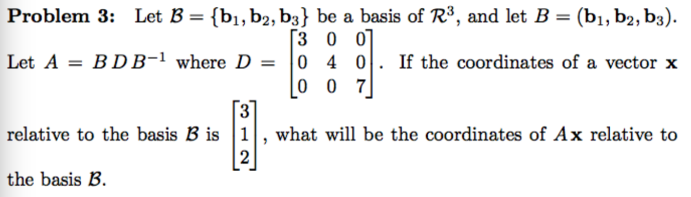 Solved Problem 3: Let B = {b1,b2, b3} be a basis of R3, and | Chegg.com