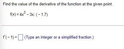 Solved Find the value of the derivative of the function at | Chegg.com