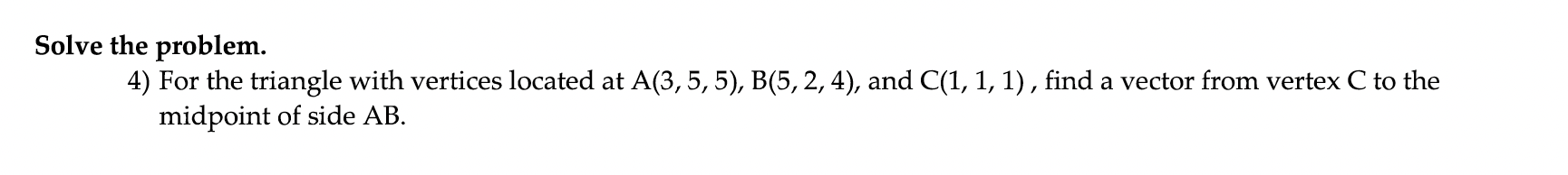 Solved Solve the problem. 4) For the triangle with vertices | Chegg.com