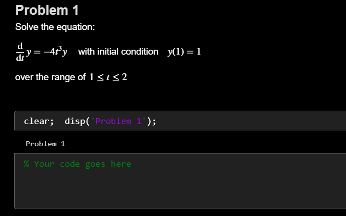 Solved Problem 1 Solve the equation: dtdy=−4t3y with initial | Chegg.com