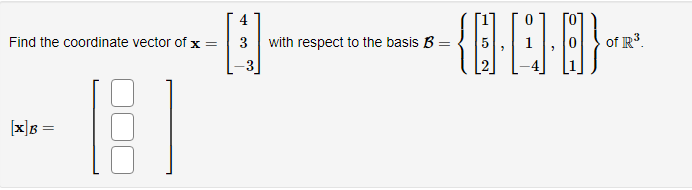 Solved Find the coordinate vector of x= 3 with respect to | Chegg.com