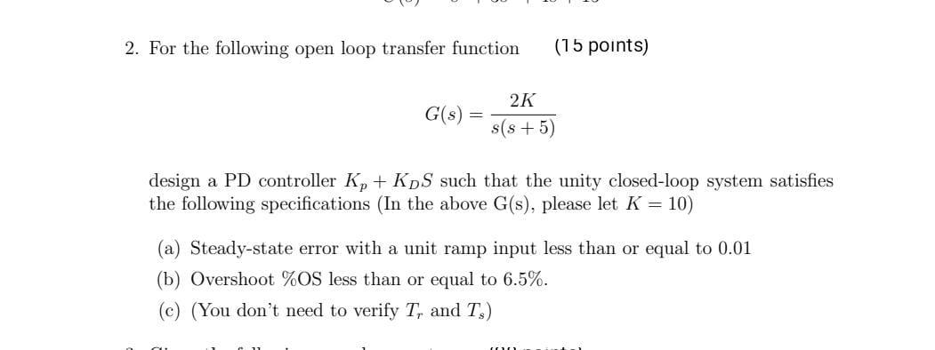 Solved 2. For the following open loop transfer function (15 | Chegg.com