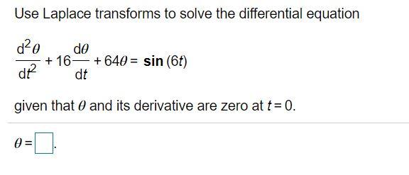 Solved Use Laplace transforms to solve the differential | Chegg.com