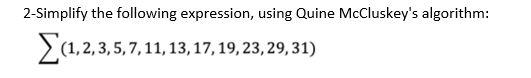 Solved 2-Simplify the following expression, using Quine | Chegg.com