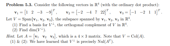 Solved Problem 5.3. Consider the following vectors in R4 | Chegg.com