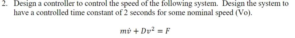 Solved Design a controller to control the speed of the | Chegg.com