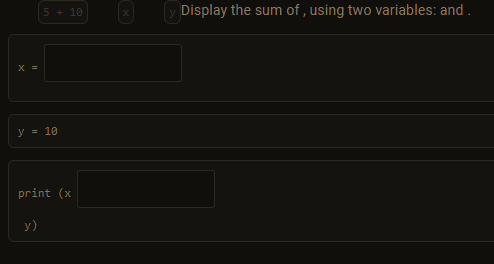 Solved 5+10Display the sum of, ﻿using two variables: | Chegg.com