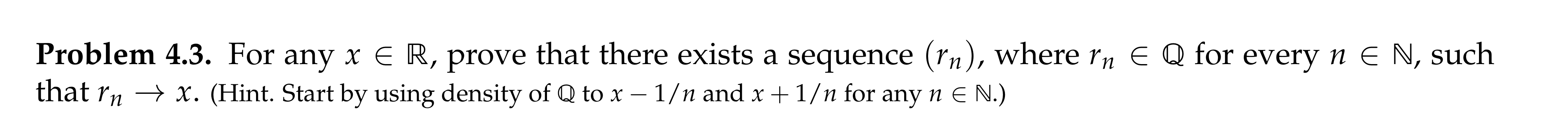 Solved Problem 4.3. For any x∈R, prove that there exists a | Chegg.com