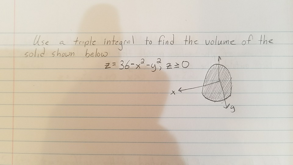 Solved Use a triple integral to find the volume of the solid | Chegg.com