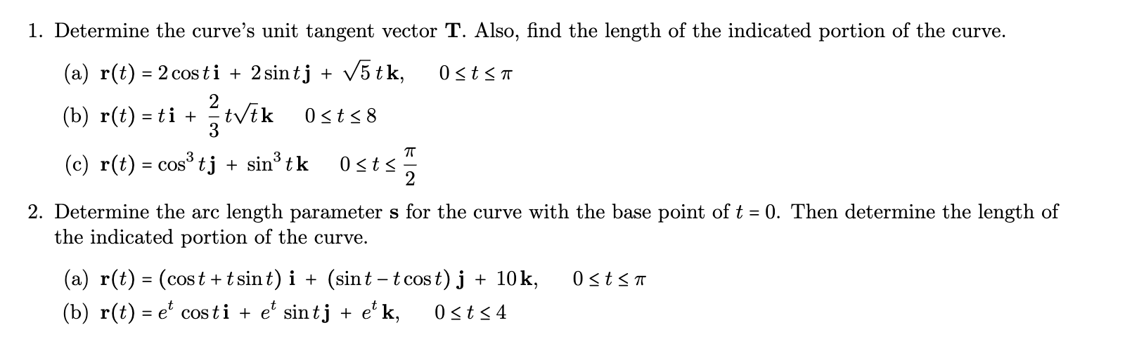 Solved 1. Determine the curve's unit tangent vector T. Also, | Chegg.com