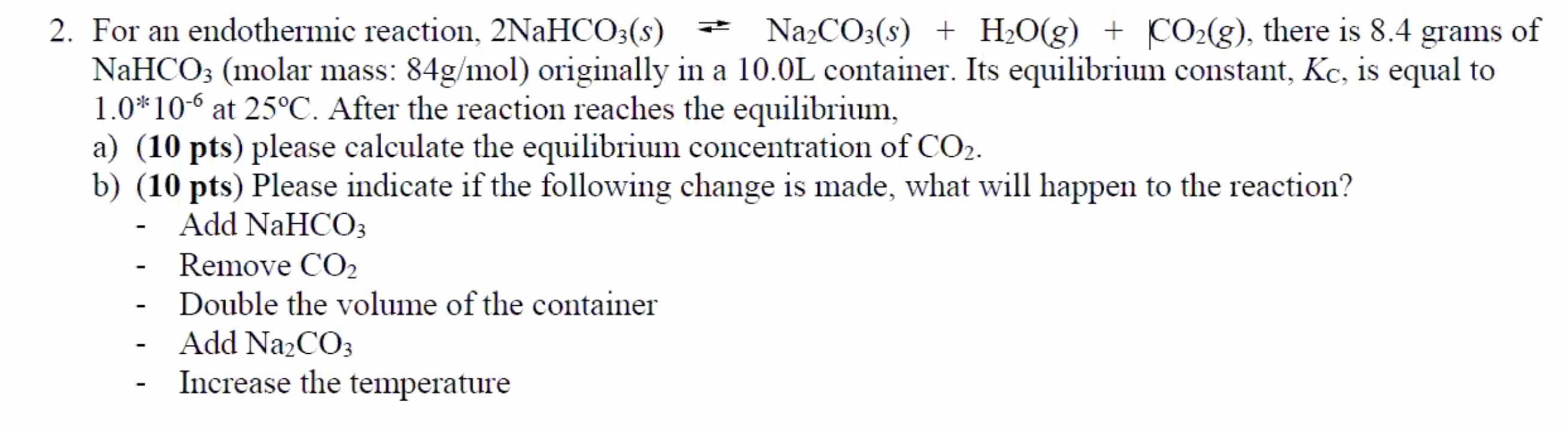 Solved 2. For an endothermic reaction, 2NaHCO3(s) = | Chegg.com