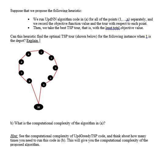Solved Suppose that we propose the following heuristic: • We | Chegg.com