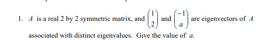 Solved 1. A is a real 2 by 2 symmetric matrix, and (12) and | Chegg.com