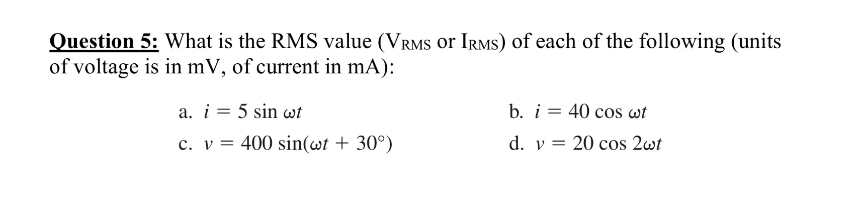 Solved Question 5: What is the RMS value (VRMS or IRMS ) of | Chegg.com
