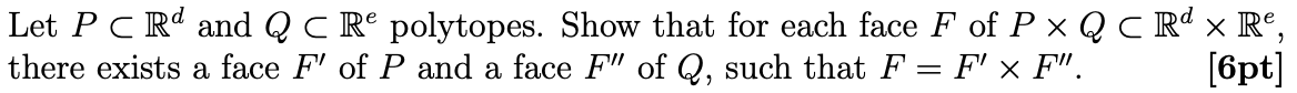 Solved Let PsubRd ﻿and QsubRe ﻿polytopes. Show that for each | Chegg.com