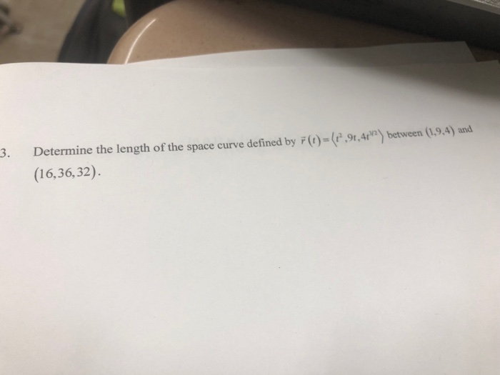 Solved 3. Determine the length of the space curve defined by | Chegg.com
