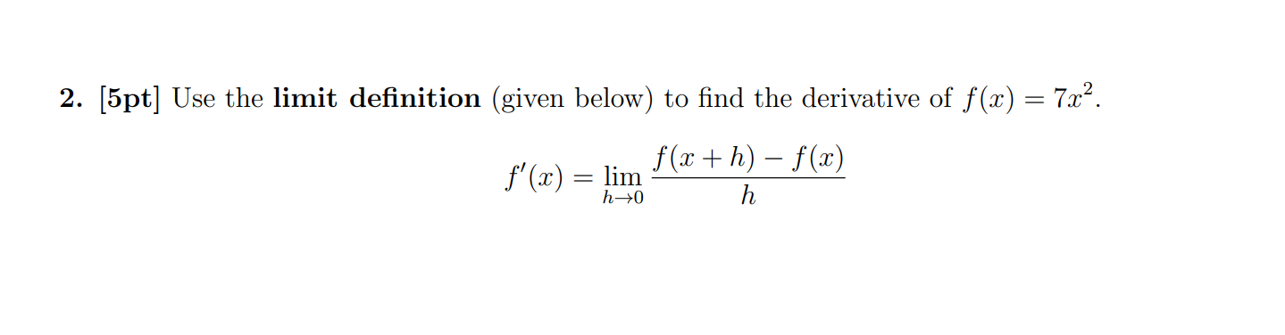 Solved 2. [5pt] Use the limit definition (given below) to | Chegg.com