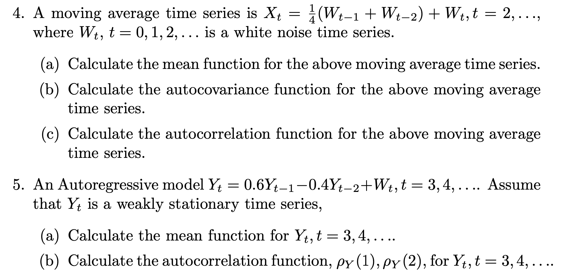 Solved 4. A moving average time series is Xt = 4 (W4–1 + | Chegg.com