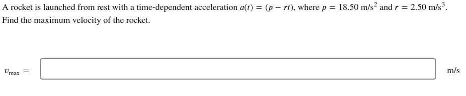 Solved A rocket is launched from rest with a time-dependent | Chegg.com