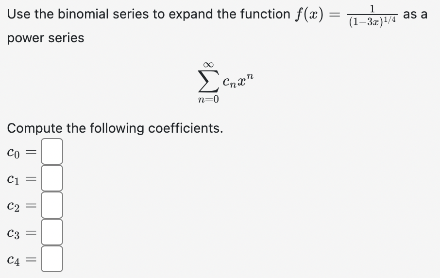 Solved Use the binomial series to expand the function | Chegg.com