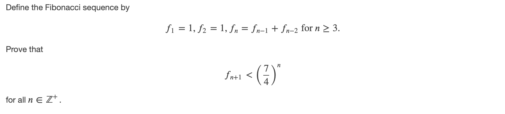 Solved Define the Fibonacci sequence by f1 = 1, f2 = 1, fn = | Chegg.com