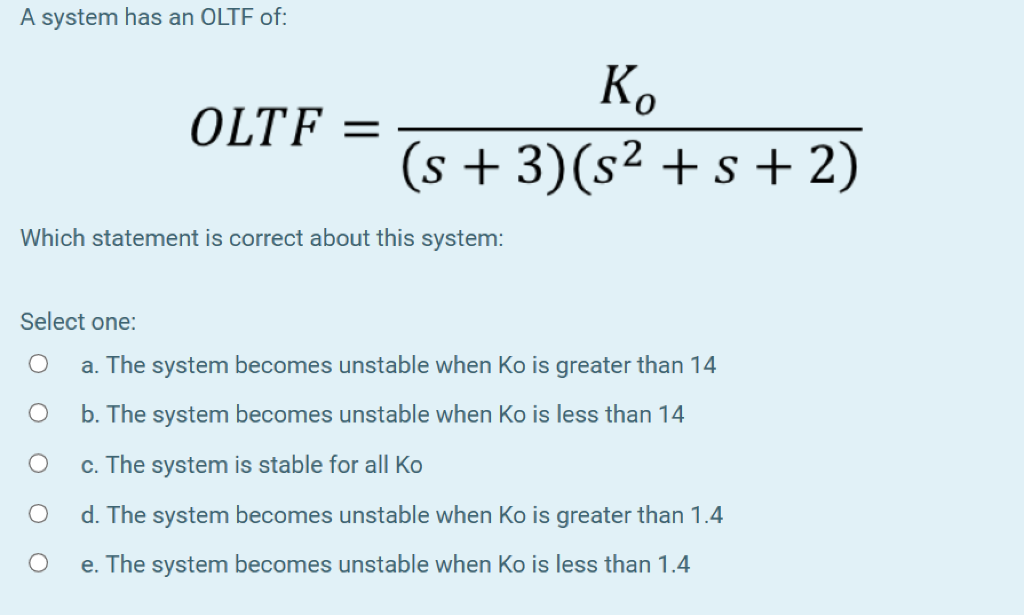 Solved A system has an OLTF of: OLTF = (s + 3)(s2 + s + 2) | Chegg.com