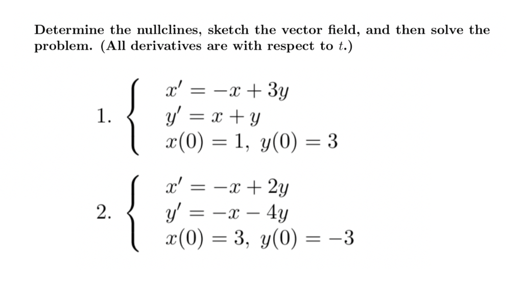 Solved Determine the nullclines, sketch the vector field, | Chegg.com