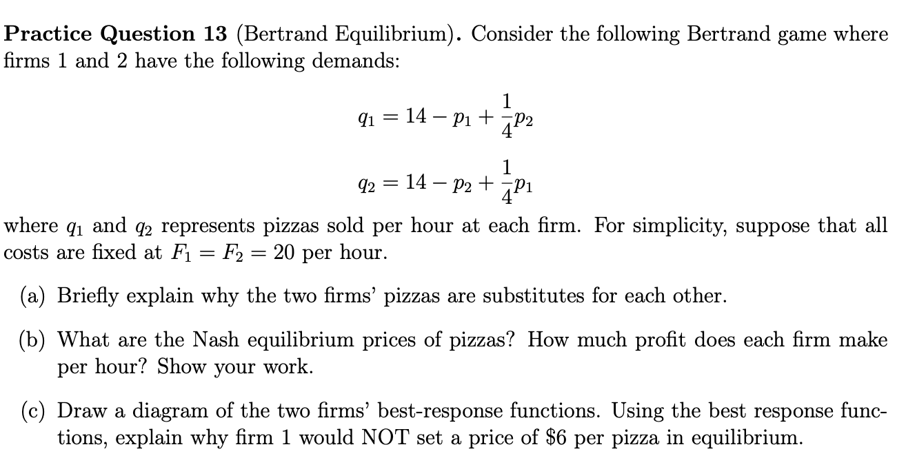 Solved Practice Question 13 (Bertrand Equilibrium). Consider | Chegg.com