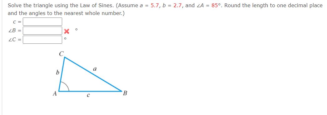 Solved Solve the triangle using the Law of Sines. (Assume | Chegg.com