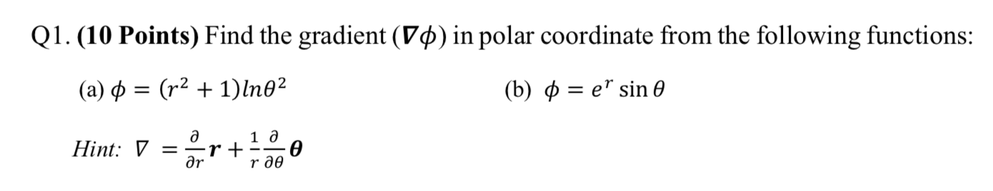 Solved Find the gradient (𝜵𝜙) in polar coordinate from the | Chegg.com