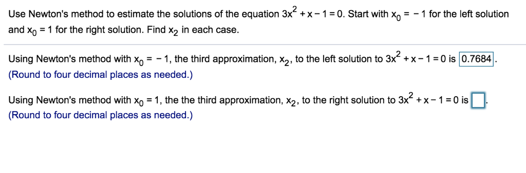 Solved Use Newtons Method To Estimate The Solutions Of The