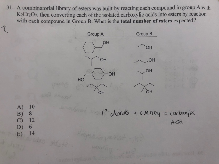 Solved 31. A combinatorial library of esters was built by | Chegg.com