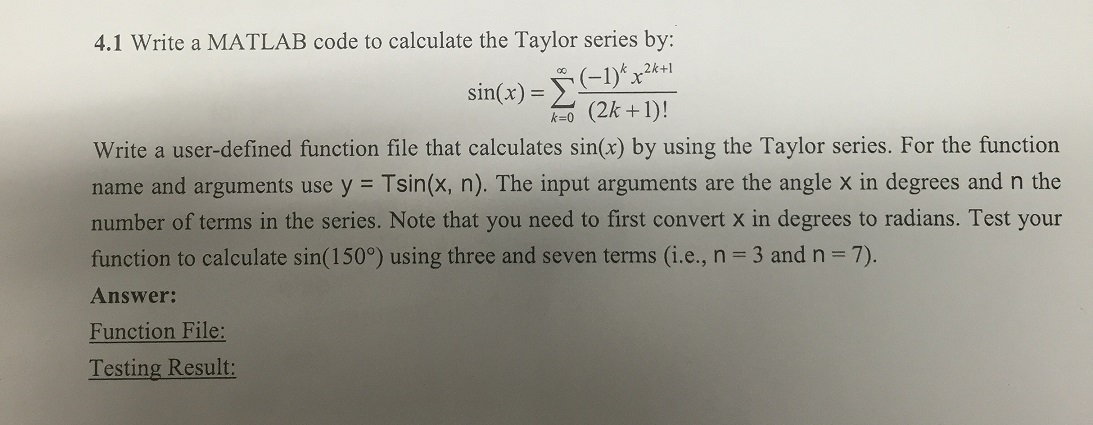 Solved 4.1 Write a MATLAB code to calculate the Taylor | Chegg.com